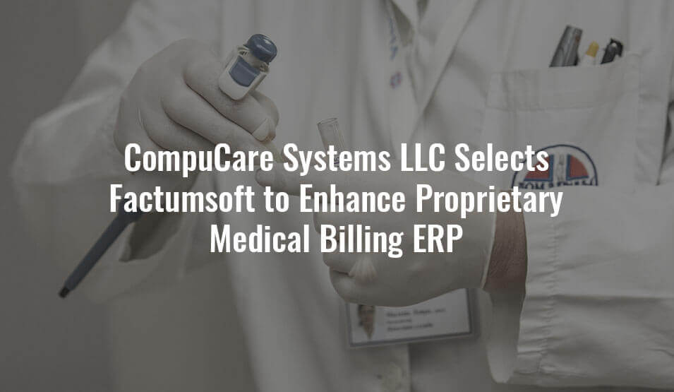 CompuCare Systems LLC Selects Factumsoft to Enhance Proprietary Medical ...